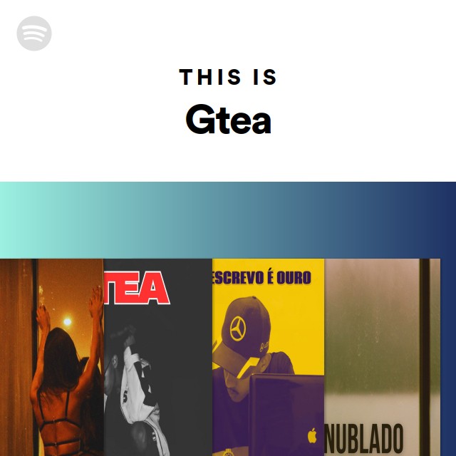 This Is Gtea | Spotify Playlist
