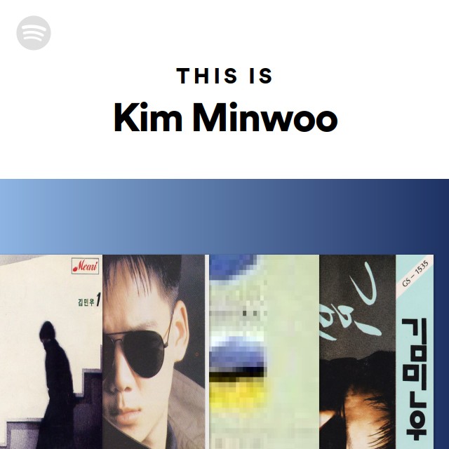 This Is Kim Minwoo | Spotify Playlist