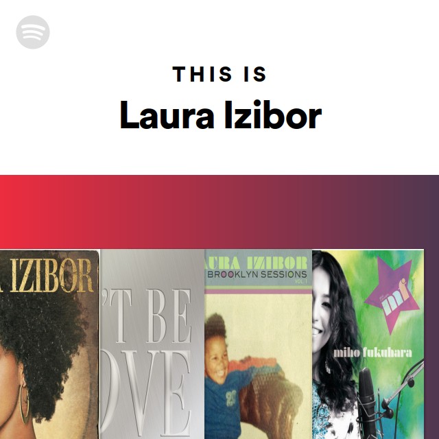 This Is Laura Izibor - playlist by Spotify | Spotify