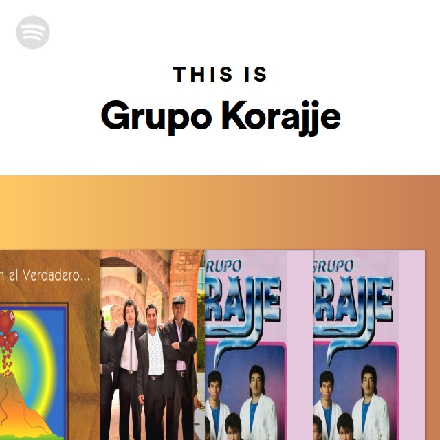 This Is Grupo Korajje - playlist by Spotify | Spotify