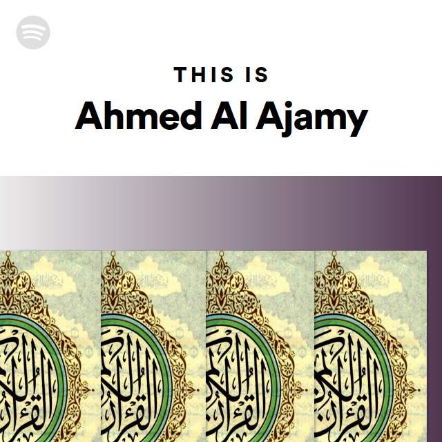 This Is Ahmed Al Ajamy - playlist by Spotify | Spotify