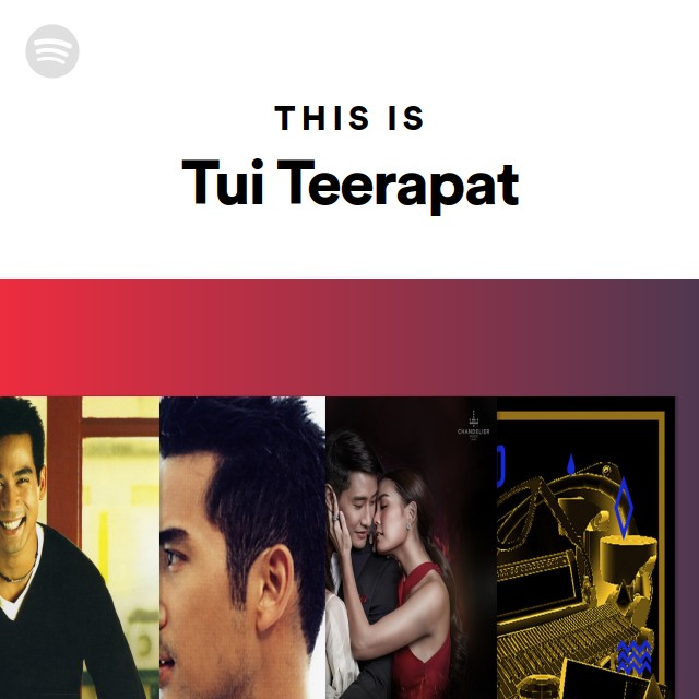 This Is Tui Teerapat - playlist by Spotify | Spotify