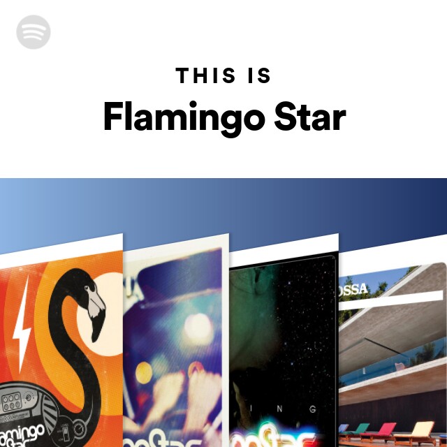 This Is Flamingo Star - playlist by Spotify | Spotify