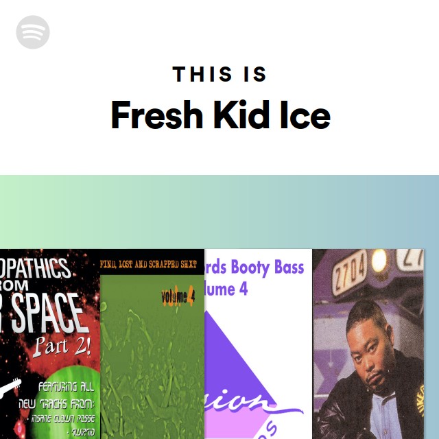 This Is Fresh Kid Ice | Spotify Playlist