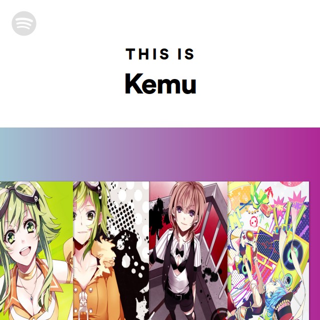 This Is Kemu - playlist by Spotify | Spotify