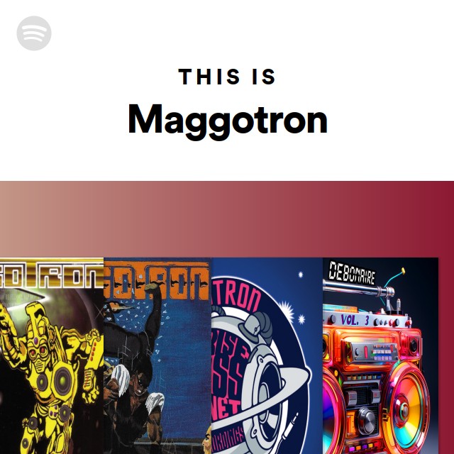 This Is Maggotron - playlist by Spotify | Spotify