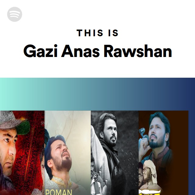 This Is Gazi Anas Rawshan - playlist by Spotify | Spotify