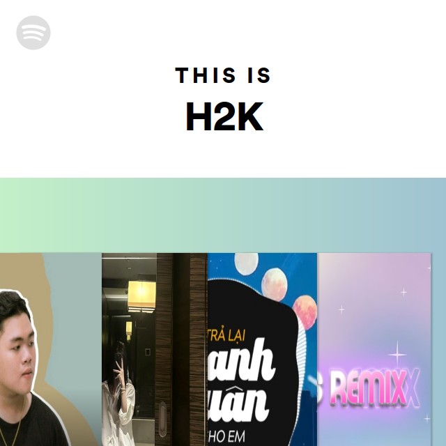 This Is H2K - playlist by Spotify | Spotify