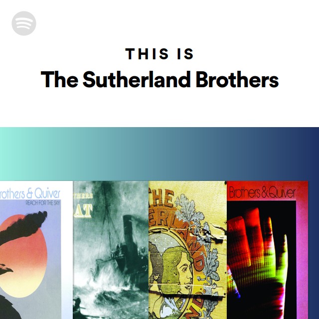 This Is The Sutherland Brothers - playlist by Spotify | Spotify