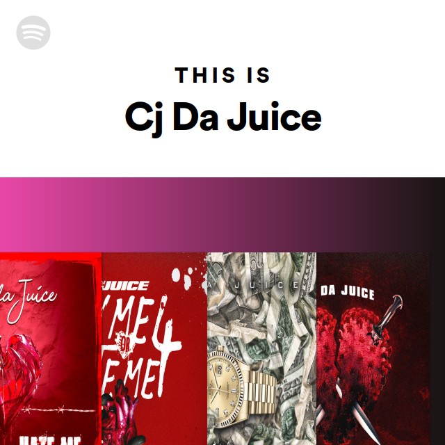 This Is Cj Da Juice - playlist by Spotify | Spotify