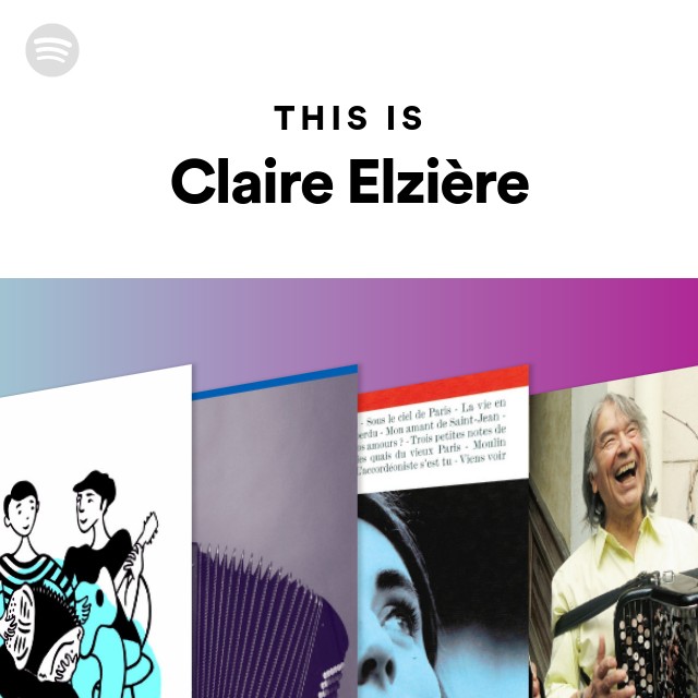This Is Claire Elzière - playlist by Spotify | Spotify