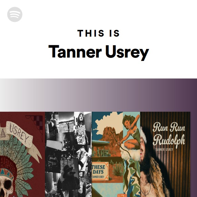 This Is Tanner Usrey - playlist by Spotify | Spotify