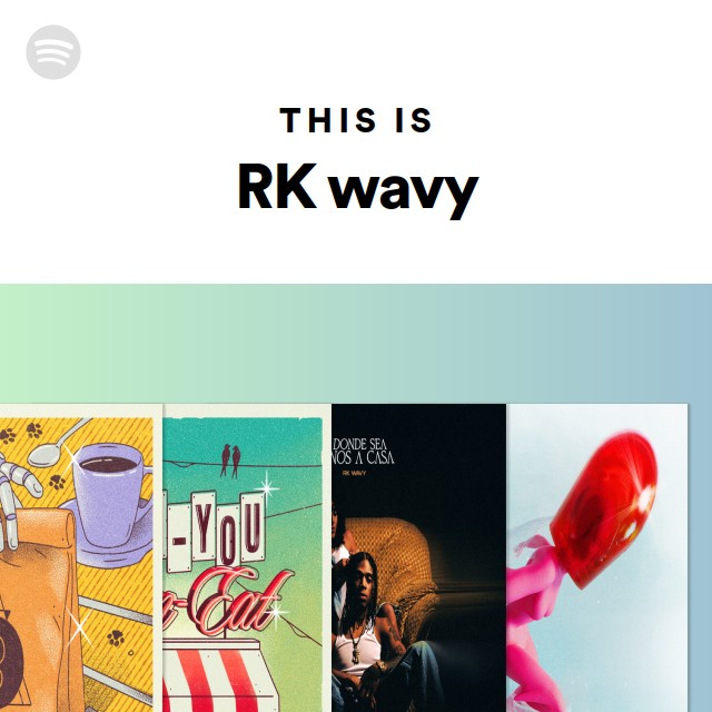 This Is RK wavy - playlist by Spotify | Spotify