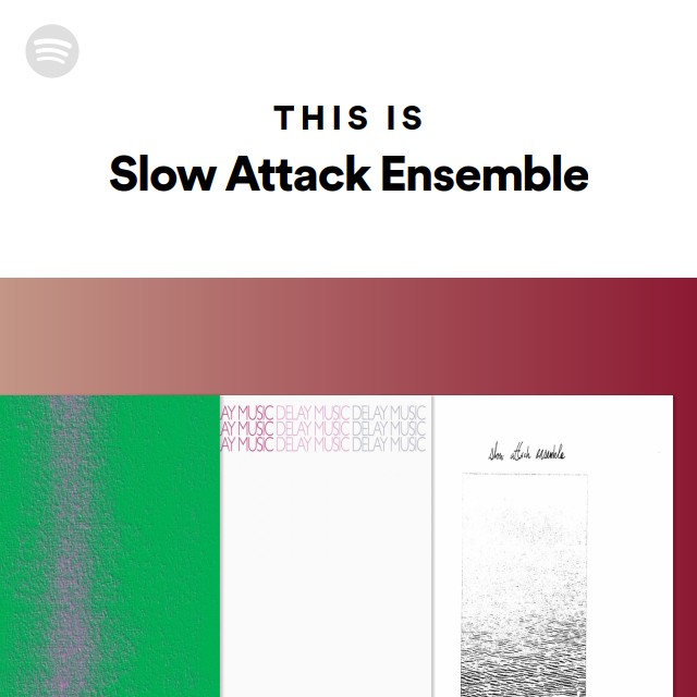 This Is Slow Attack Ensemble - playlist by Spotify | Spotify