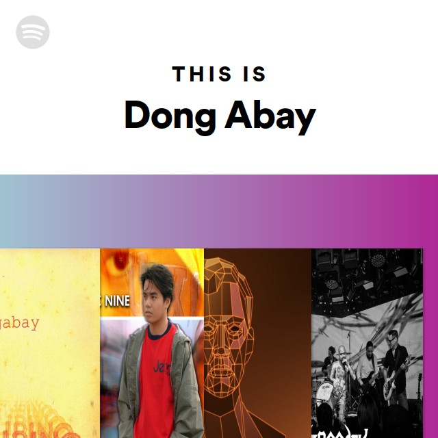 This Is Dong Abay - playlist by Spotify | Spotify