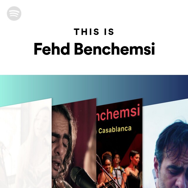 This Is Fehd Benchemsi - playlist by Spotify | Spotify