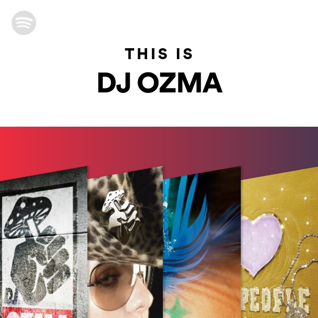 This Is DJ OZMA - playlist by Spotify | Spotify