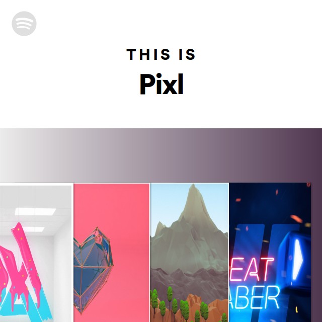 This Is Pixl - playlist by Spotify | Spotify