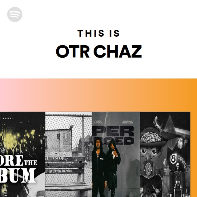 This Is OTR CHAZ - playlist by Spotify | Spotify