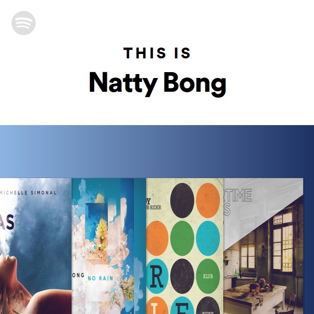 This Is Natty Bong - playlist by Spotify | Spotify