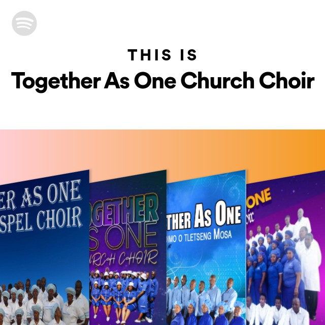 This Is Together As One Church Choir - playlist by Spotify | Spotify