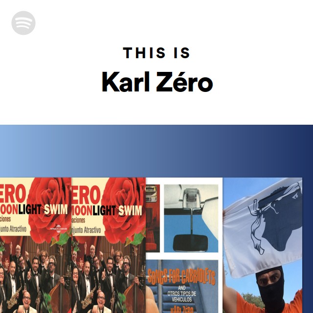 This Is Karl Zéro | Spotify Playlist