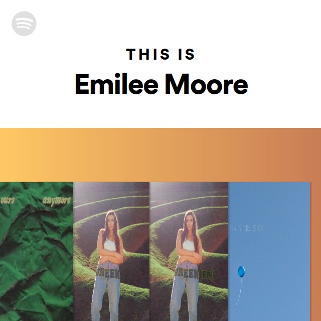 This Is Emilee Moore - playlist by Spotify | Spotify