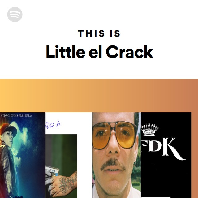 This Is Little el Crack - playlist by Spotify | Spotify