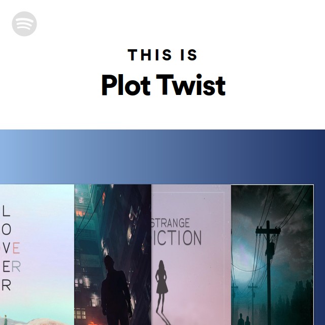 This Is Plot Twist | Spotify Playlist