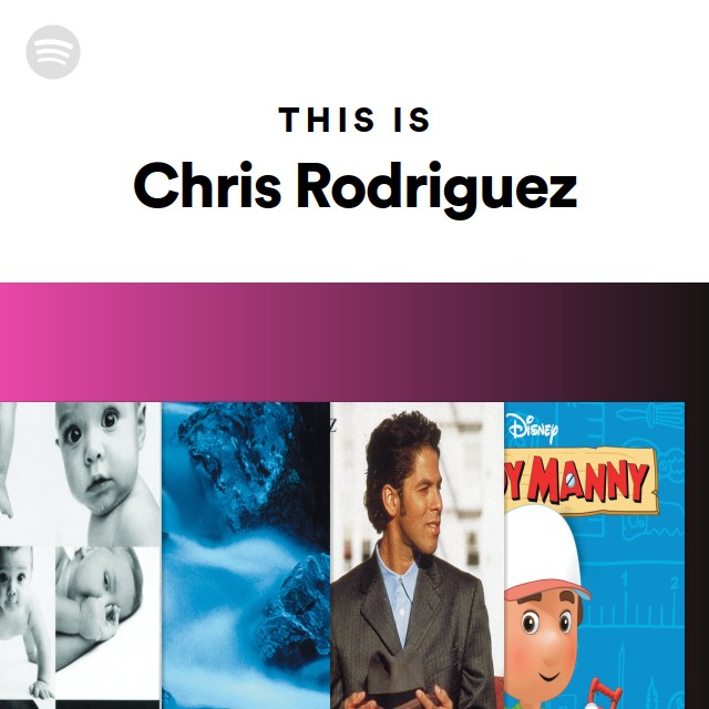 This Is Chris Rodriguez - playlist by Spotify | Spotify