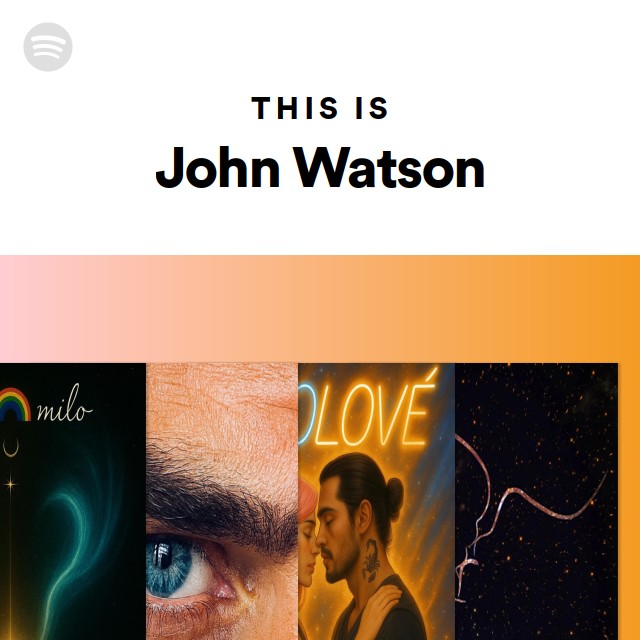 This Is John Watson - playlist by Spotify | Spotify