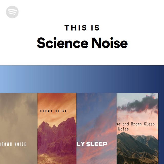 This Is Science Noise - playlist by Spotify | Spotify