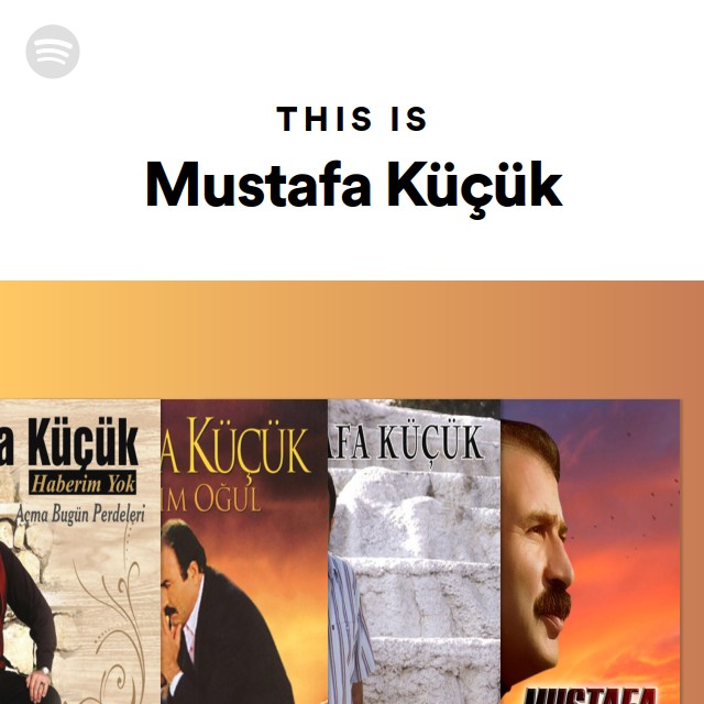 This Is Mustafa Küçük - playlist by Spotify | Spotify