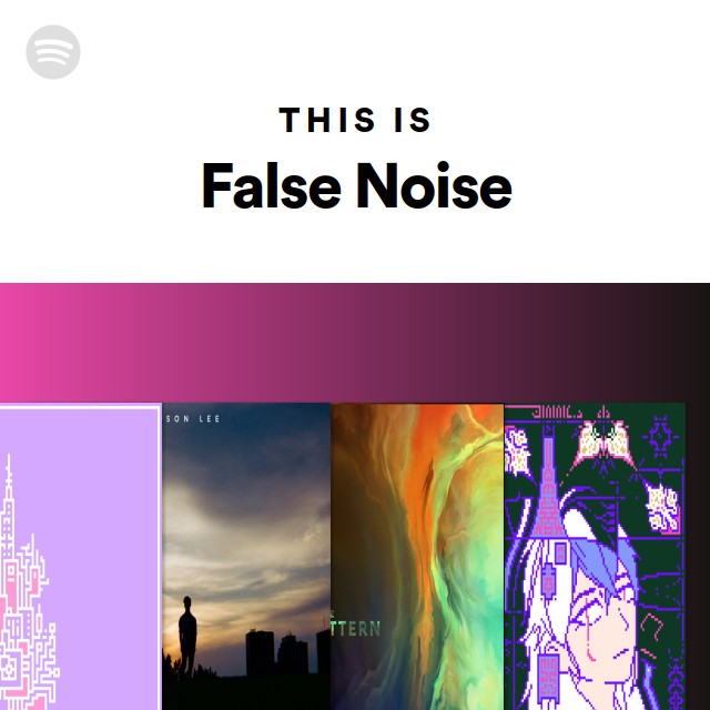 This Is False Noise | Spotify Playlist