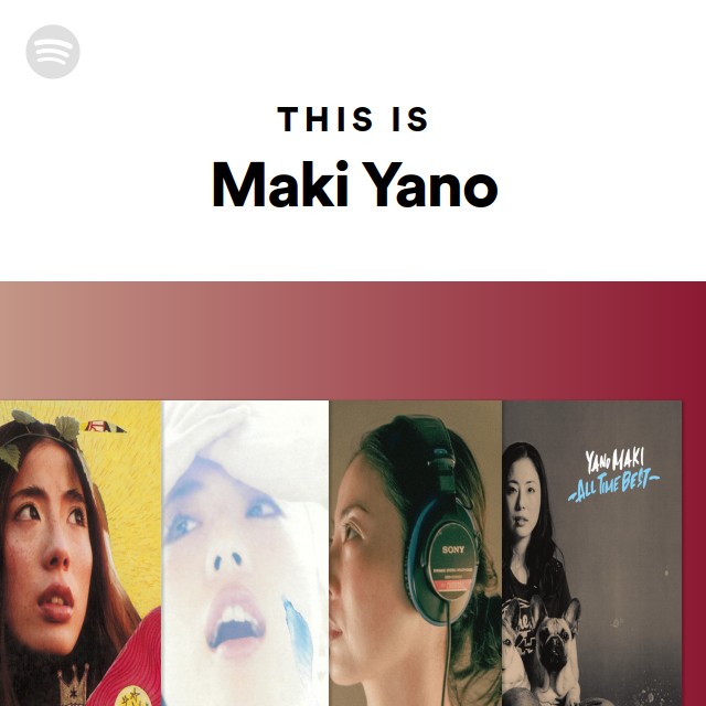 This Is Maki Yano - playlist by Spotify | Spotify