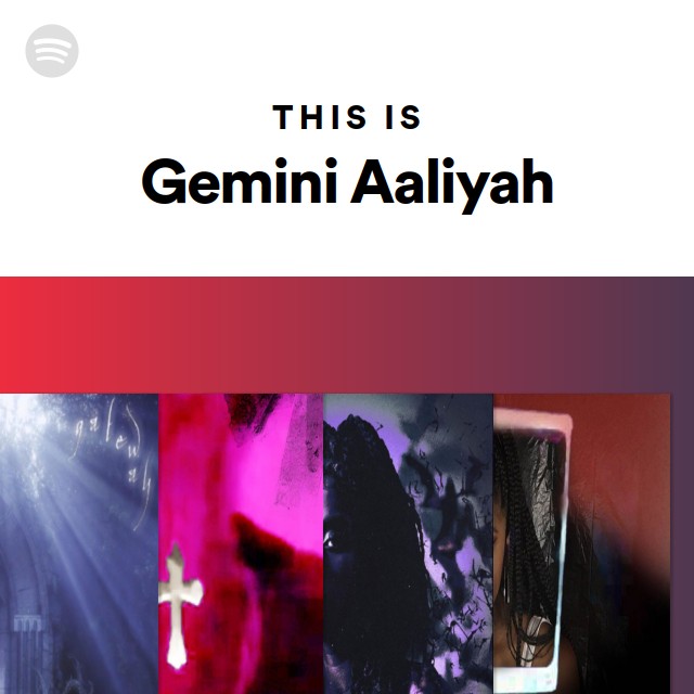 This Is Gemini Aaliyah - playlist by Spotify | Spotify