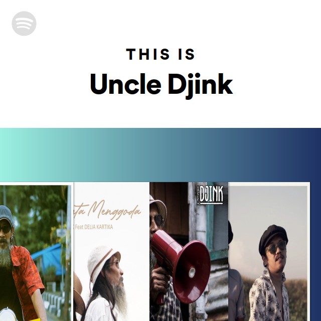This Is Uncle Djink - playlist by Spotify | Spotify