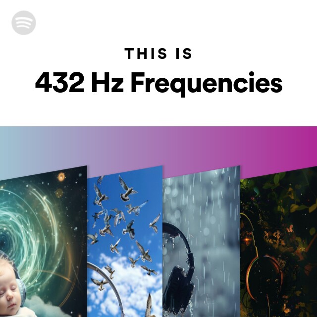 This Is 432 Hz Frequencies - playlist by Spotify | Spotify