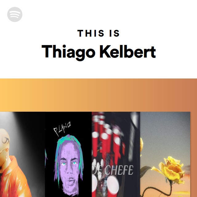 This Is Thiago Kelbert - playlist by Spotify | Spotify