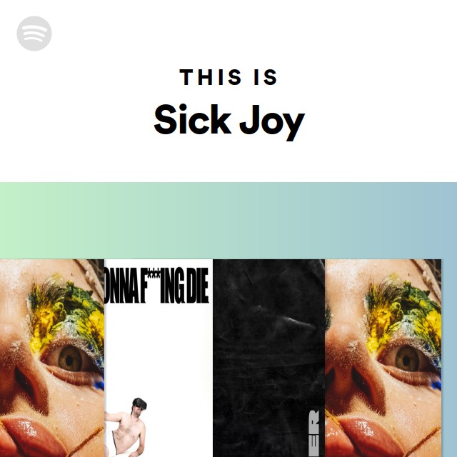 This Is Sick Joy - playlist by Spotify | Spotify