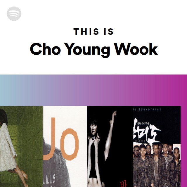 This Is Cho Young Wook - playlist by Spotify | Spotify