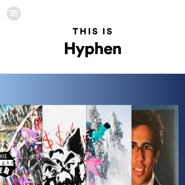 This Is Hyphen - playlist by Spotify | Spotify