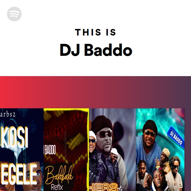 This Is DJ Baddo - playlist by Spotify | Spotify