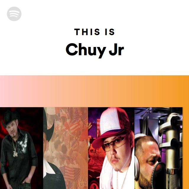 This Is Chuy Jr - playlist by Spotify | Spotify