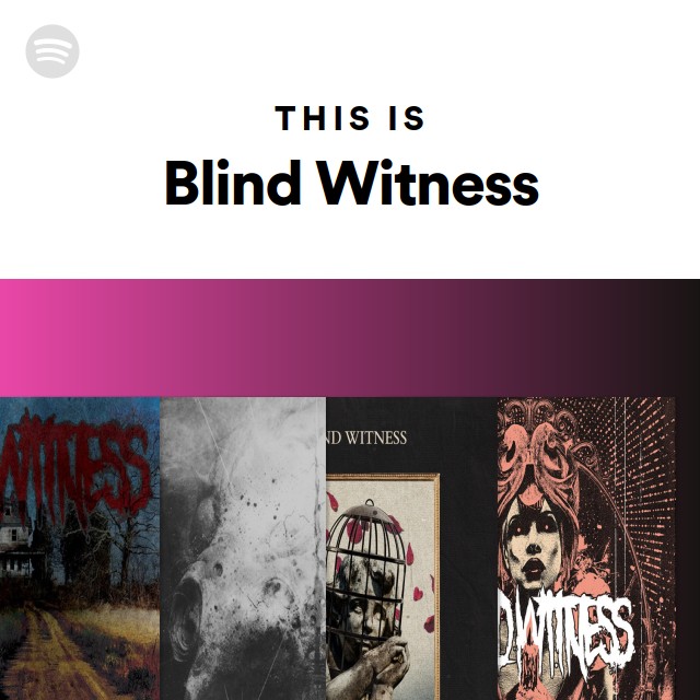 This Is Blind Witness - playlist by Spotify | Spotify