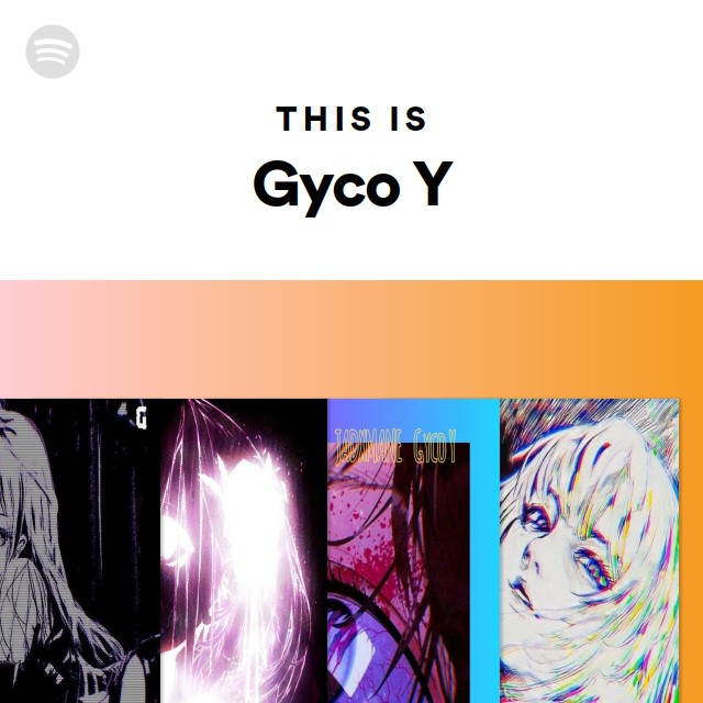 This Is Gyco Y | Spotify Playlist
