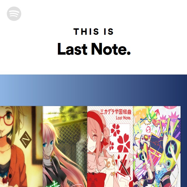 This Is Last Note. - playlist by Spotify | Spotify