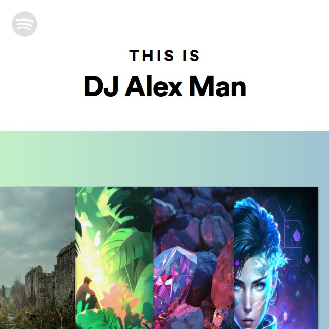 This Is DJ Alex Man - playlist by Spotify | Spotify