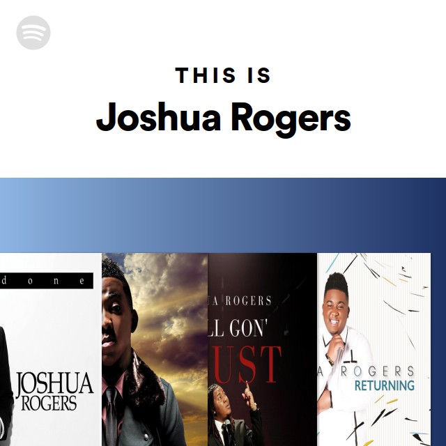 This Is Joshua Rogers - playlist by Spotify | Spotify