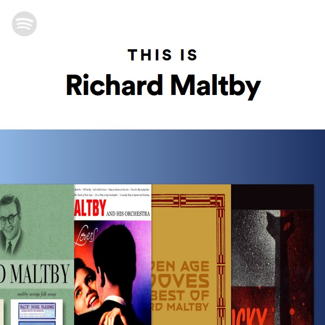 This Is Richard Maltby - playlist by Spotify | Spotify